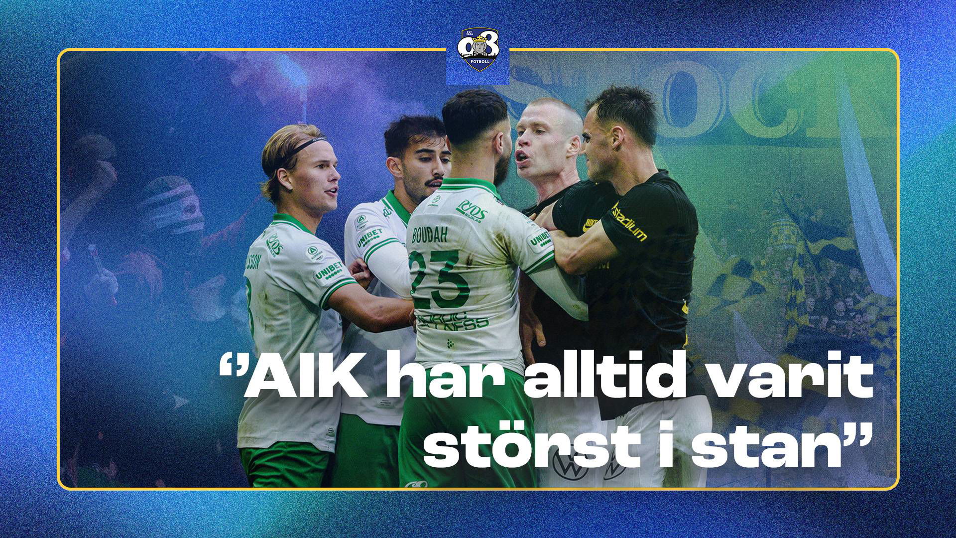 08 Fotboll: ''AIK har alltid varit störst i stan''