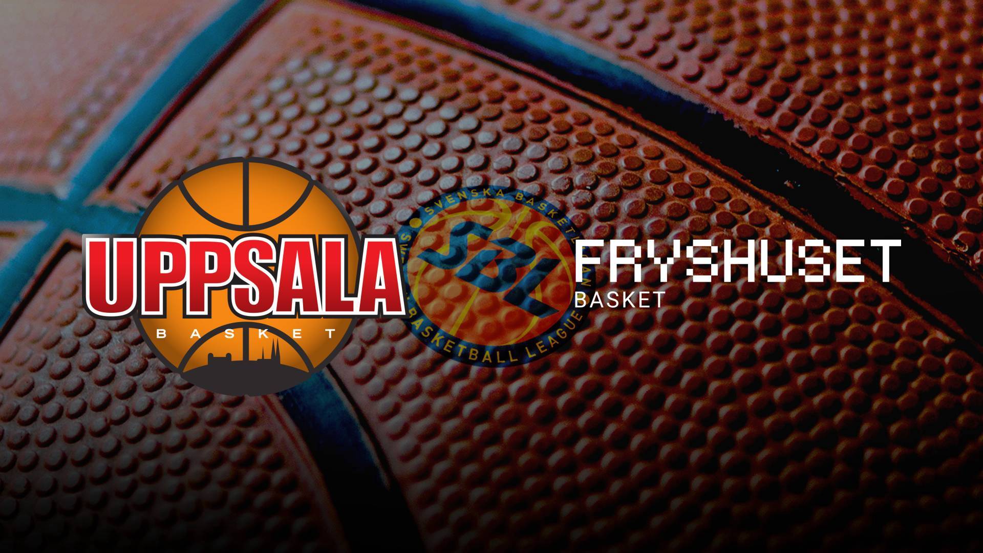 Uppsala Basket - Fryshuset Basket
